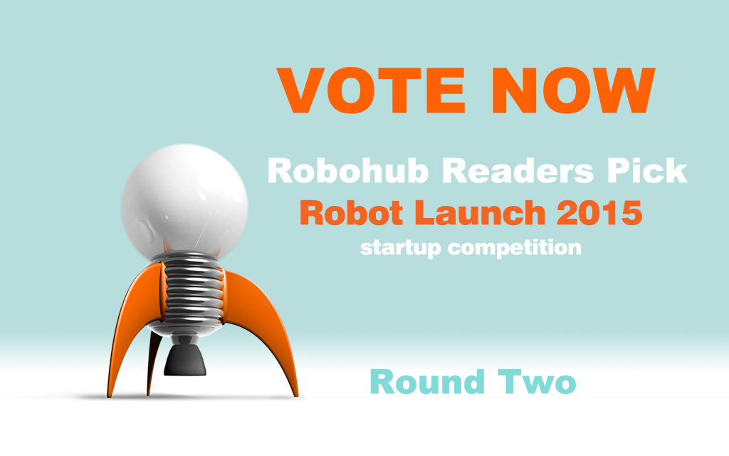 Robot Launch 2015 – Robohub Readers’ Pick round two - Robohub Robot Launch 2015 – Robohub Readers’ Pick round two - Robohub